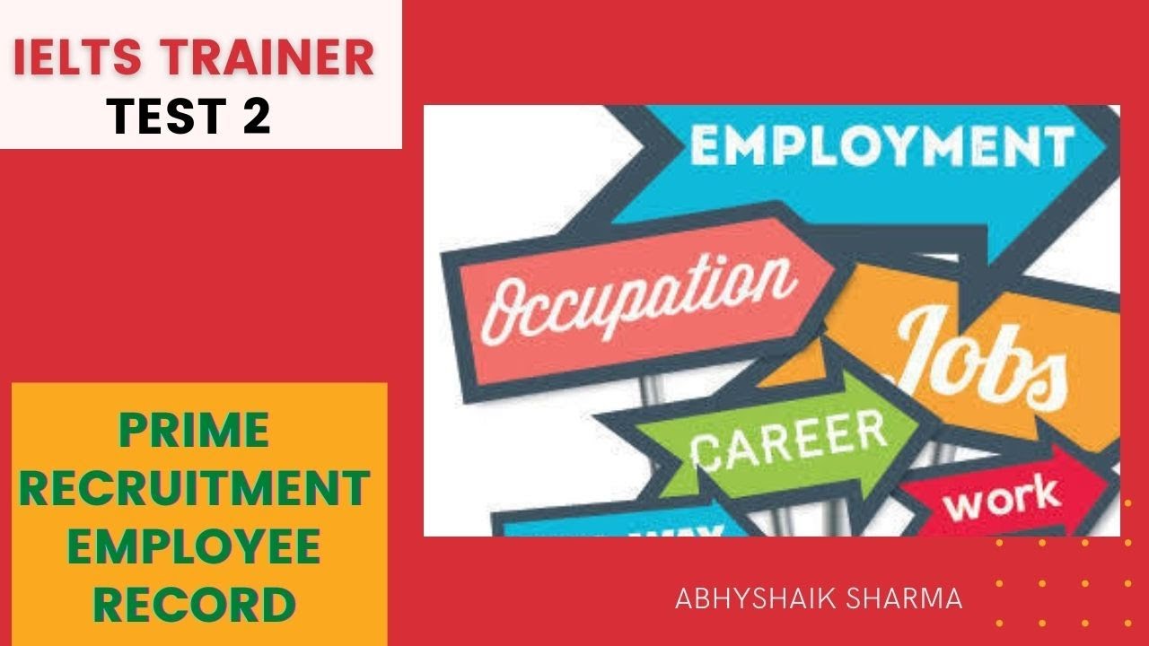 IELTS Trainer Test 2 Prime Recruitment Employee Record Listening ielts-trainer-test-2-prime-recruitment-employee-record-listening