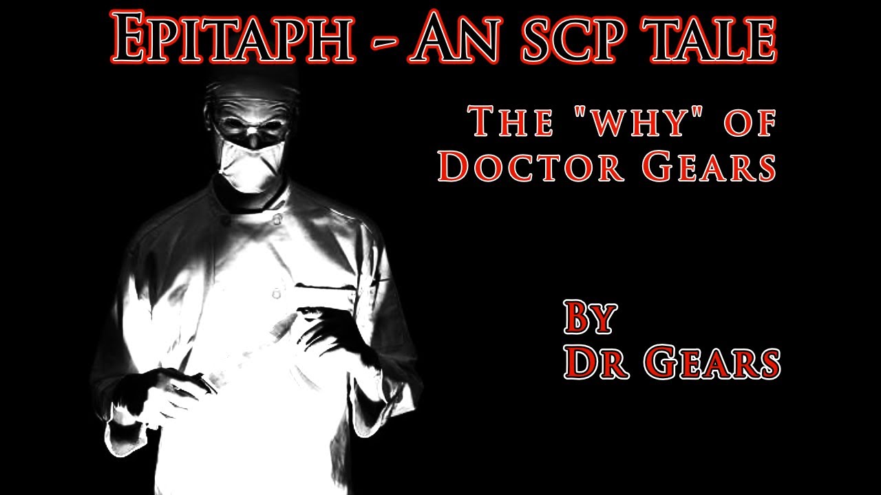 Epitaph - An SCP Tale - Featuring Dr. Gears and Dr. Iceberg - YouTube