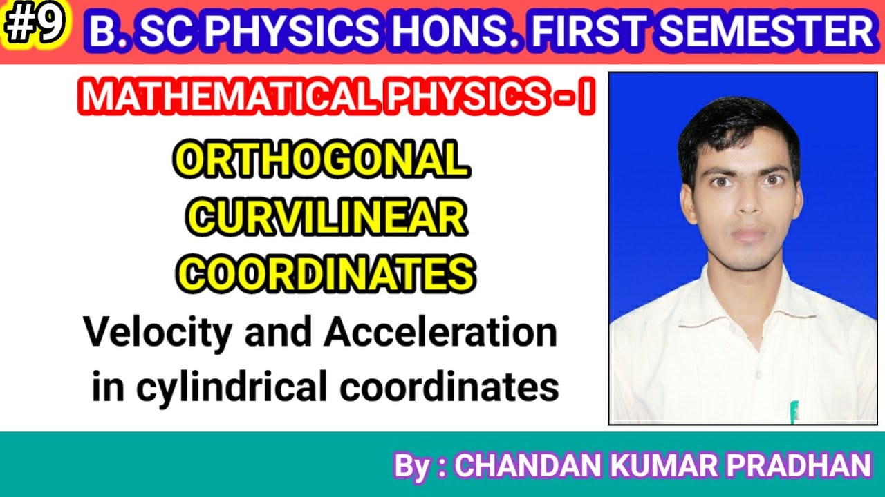ORTHOGONAL CURVILINEAR COORDINATES: Velocity and Acceleration in terms ...