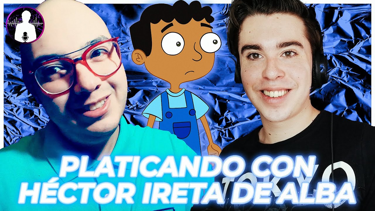 Platicando con Héctor Ireta de Alba. (Actor y Director de Doblaje ...