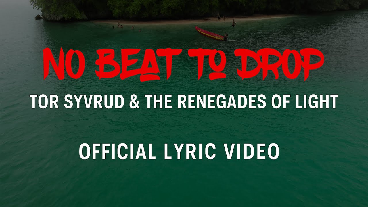 No Beat to Drop (Official Lyric Video) | Tor Syvrud & The Renegades of Light - YouTube