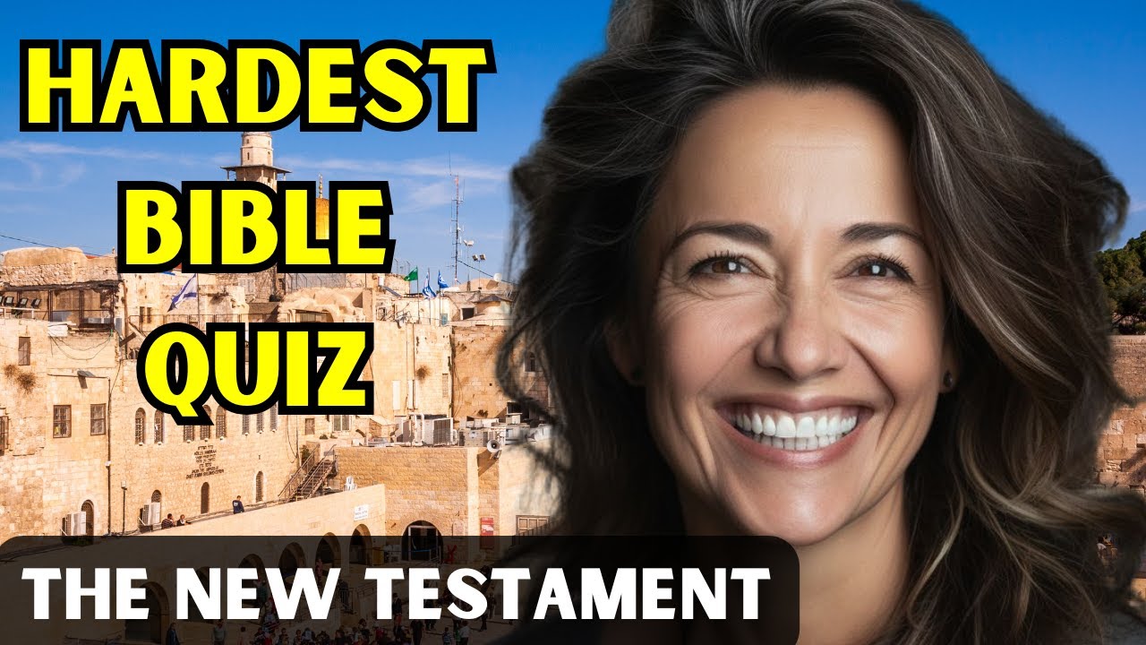 15 HARDEST BIBLE QUIZ QUESTIONS AND ANSWERS FROM THE NEW TESTAMENT ...