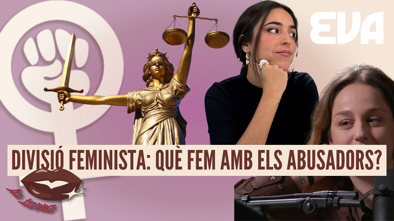 Divisió feminista: què fem amb els abusadors? Amb Ayme Roman, Laura ...