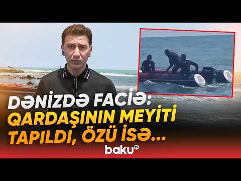 Şüvəlanda ailə faciəsi | Dənizdə batan 19 yaşlı Zeynəblə bağlı məlumat - Baku TV