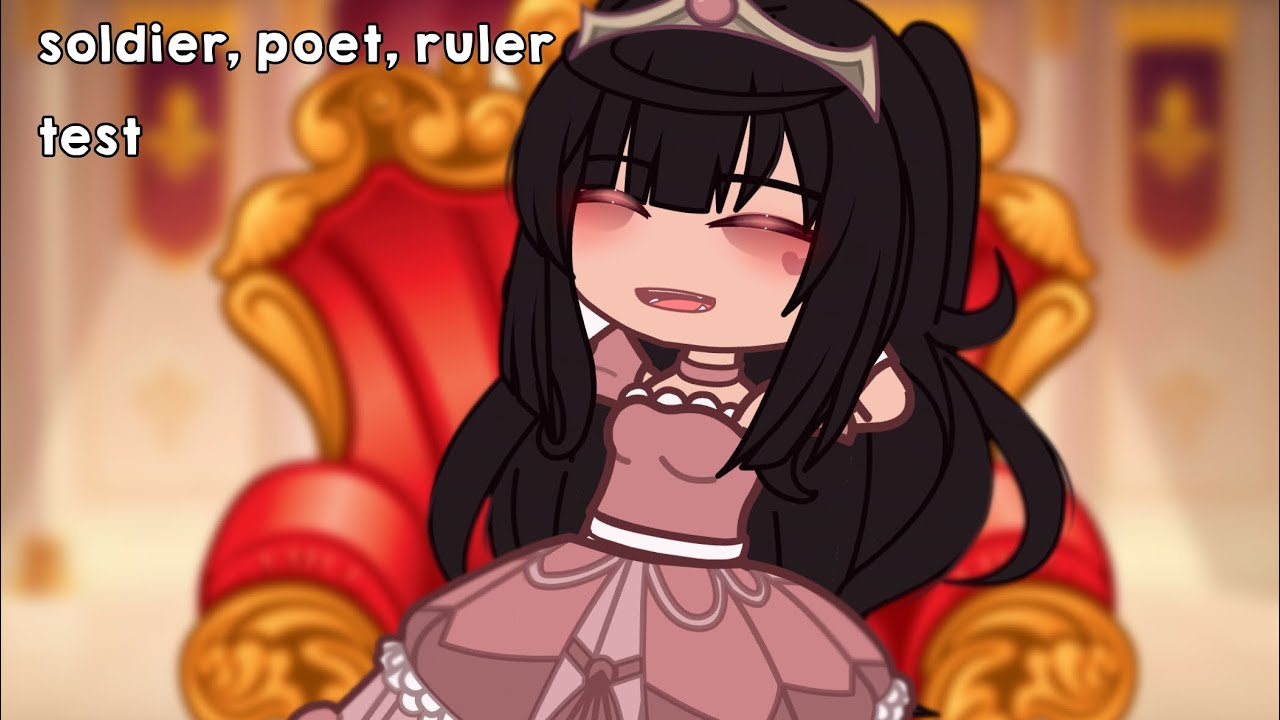 [👑] soldier, poet, ruler test ,, gcm ,, not og ,, ft irl oc - YouTube