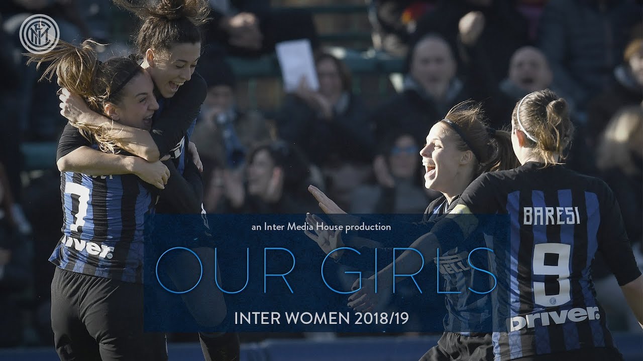 OUR GIRLS | THE MOVIE OF INTER WOMEN'S 2018/19 SEASON | An Inter Media ...