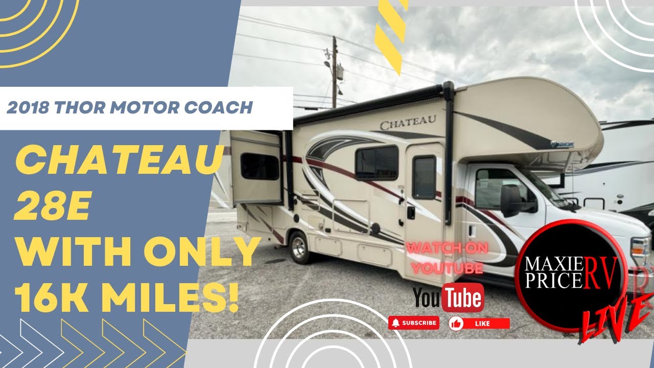 ONLY 16K MILES!!! 2018 Thor Motor Coach Chateau 28E - YouTube