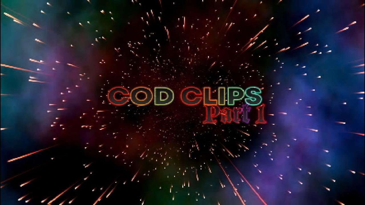COD Clips Part 1 - YouTube