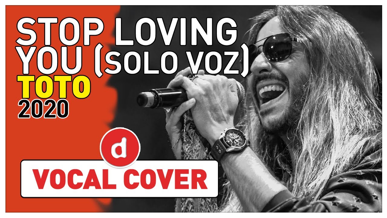 Toto - Stop Loving You (solo VOZ) Vocal Cover (2020) 👌 - YouTube