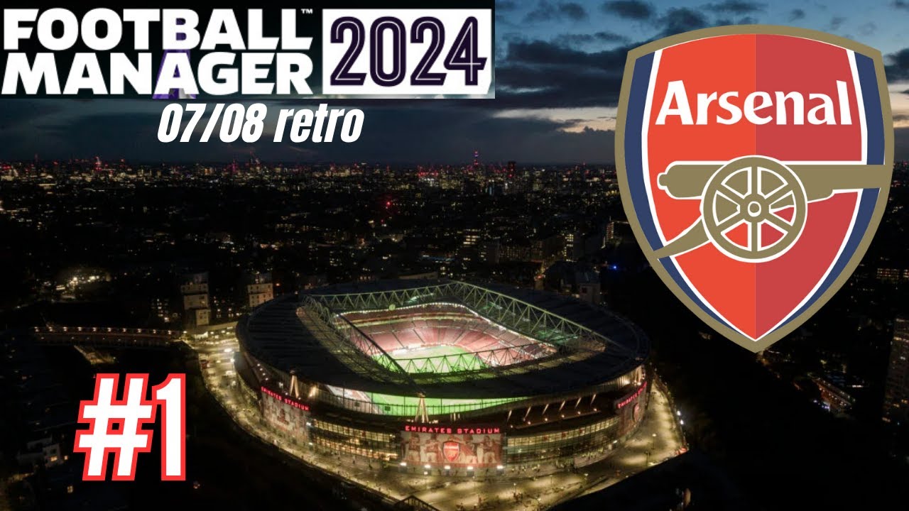 ARSENAL 07/08|FM24 RETRO DATABASE|CAN I TAKE THIS YOUNG ARSENAL TEAM TO ...