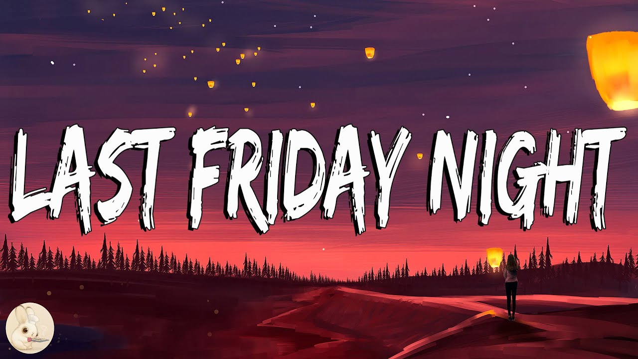 Katy Perry - Last Friday Night (T.G.I.F) (Lyrics) - YouTube