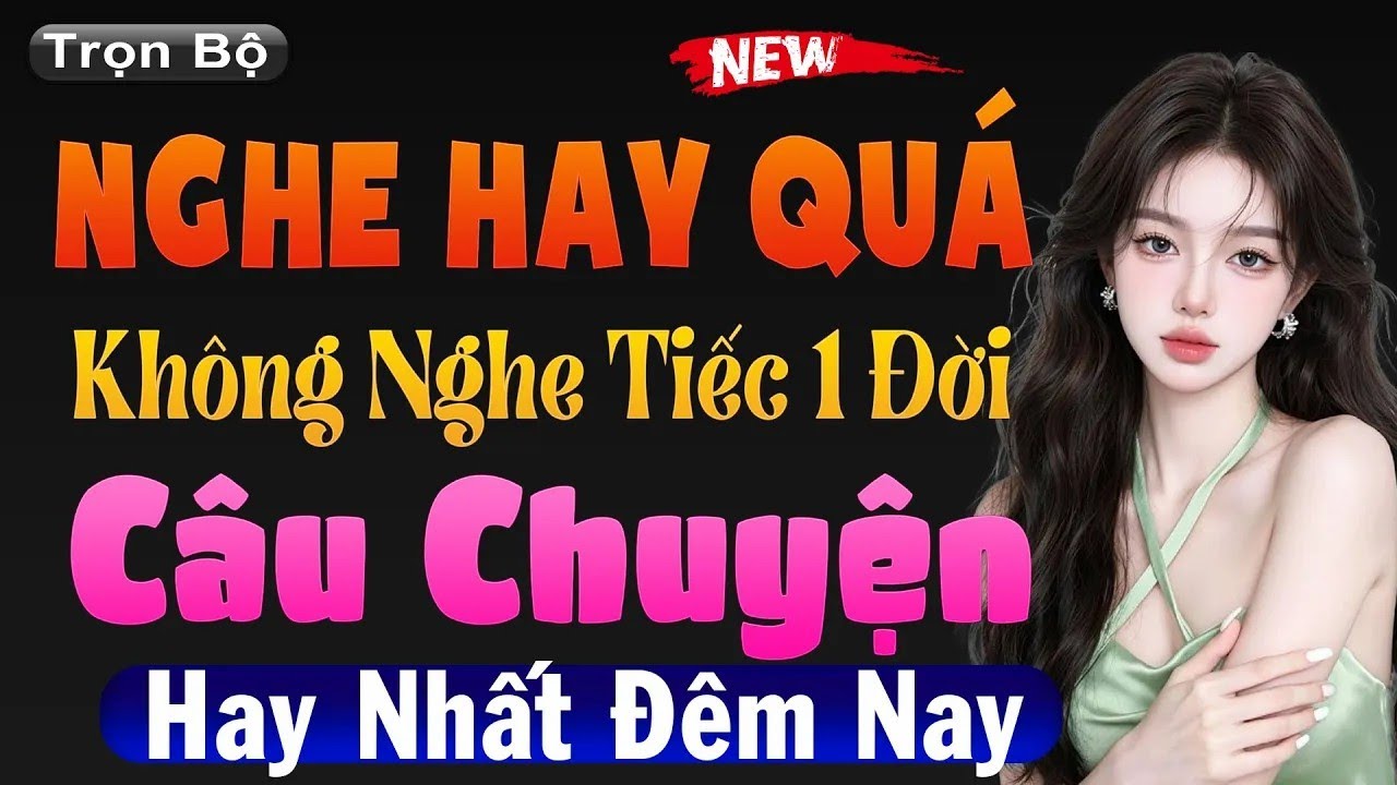 Hay Quá - Câu Chuyện Ngôn Tình hay Nhất Đêm nay #mcthuymai kể cực lôi ...