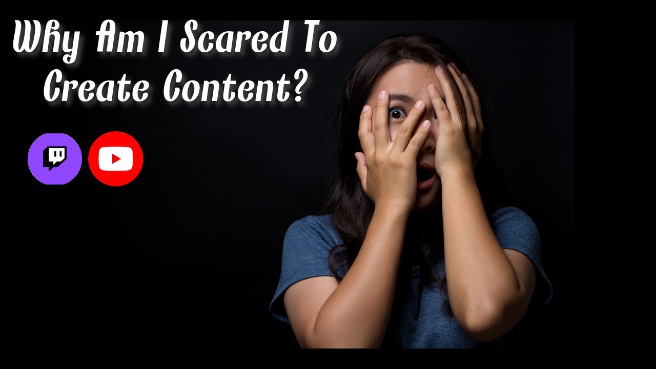 Why Am I Scared/Nervous To Create Content - YouTube