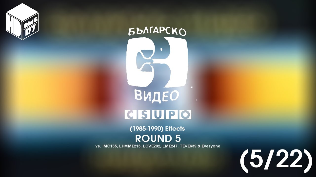 Bŭlgarsko Video Csupo (1985-90) Effects R5 vs. IMC135, LHMME215 ...