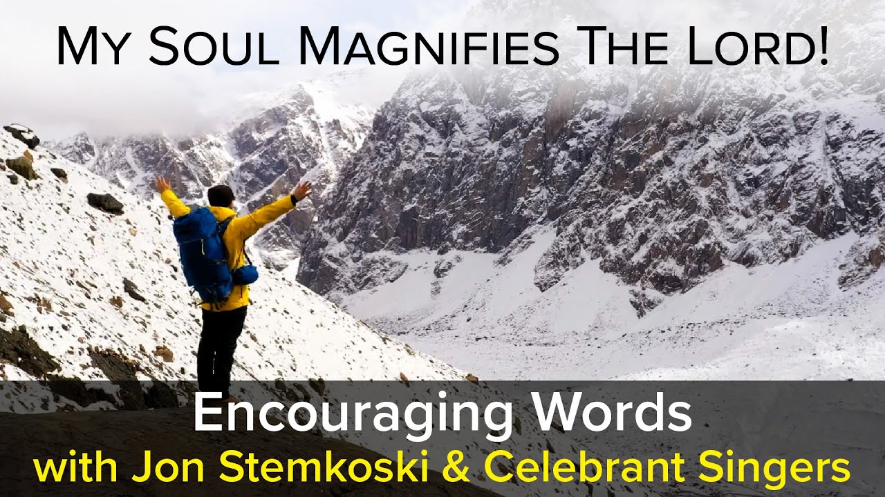 My Soul Magnifies The Lord Encouraging Words With Jon Stemkoski 33