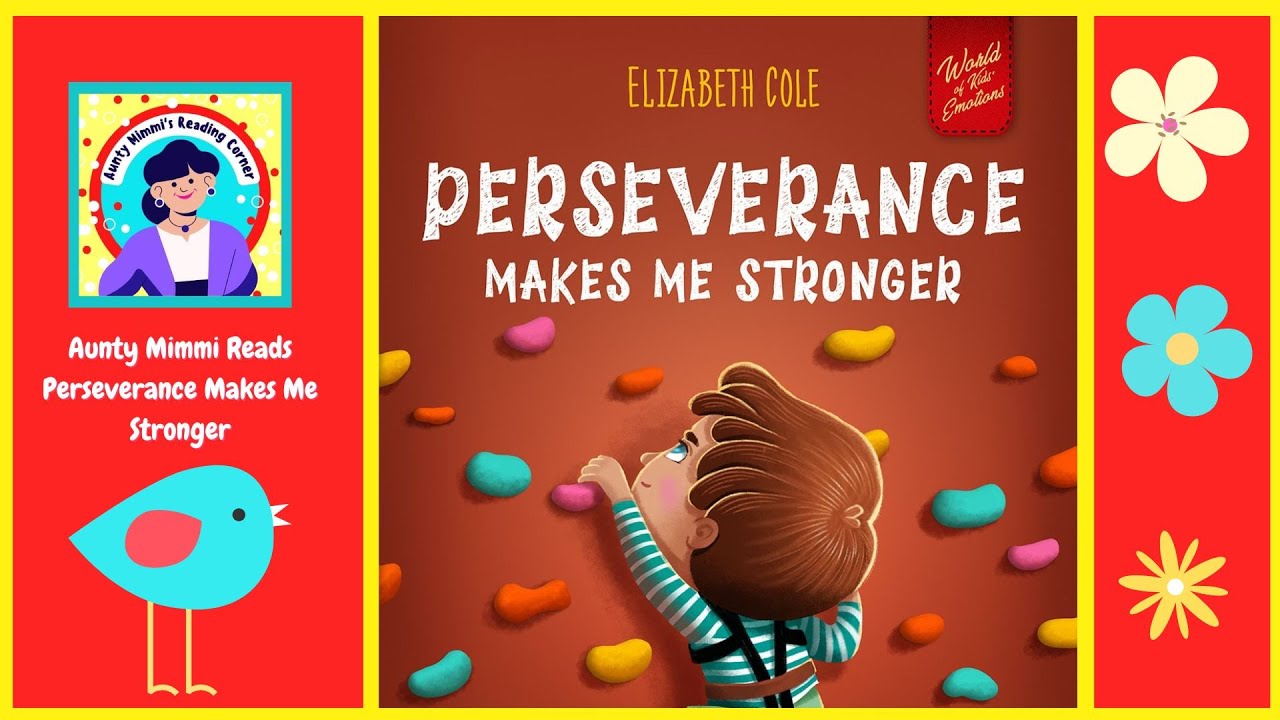 Perseverance Makes Me Stronger, Read By Aunty Mimmi, Social Emotional ...