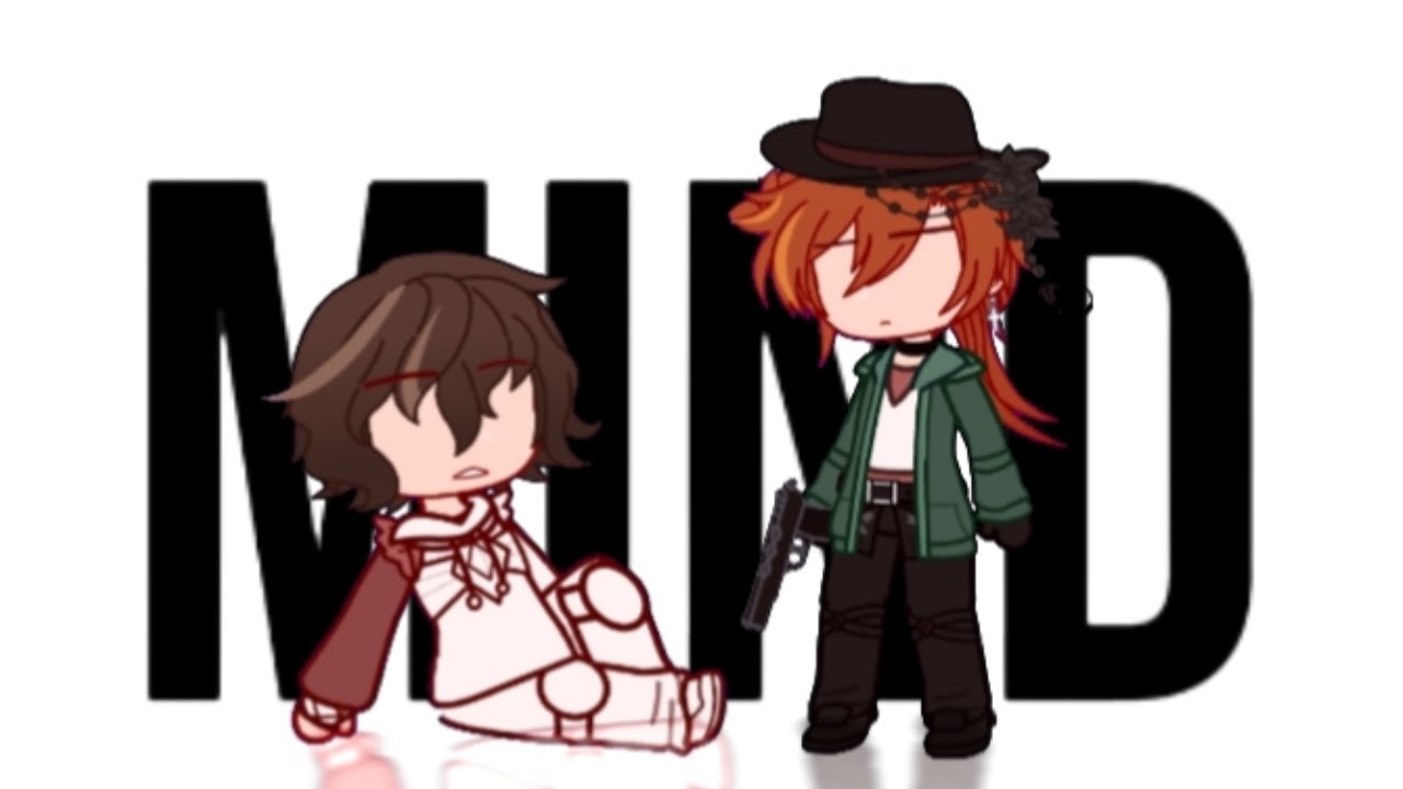in the back of my mind" ?『』 ¿ Soukoku angst ? 『』 Bsd + Gacha 『』 Chapter ...