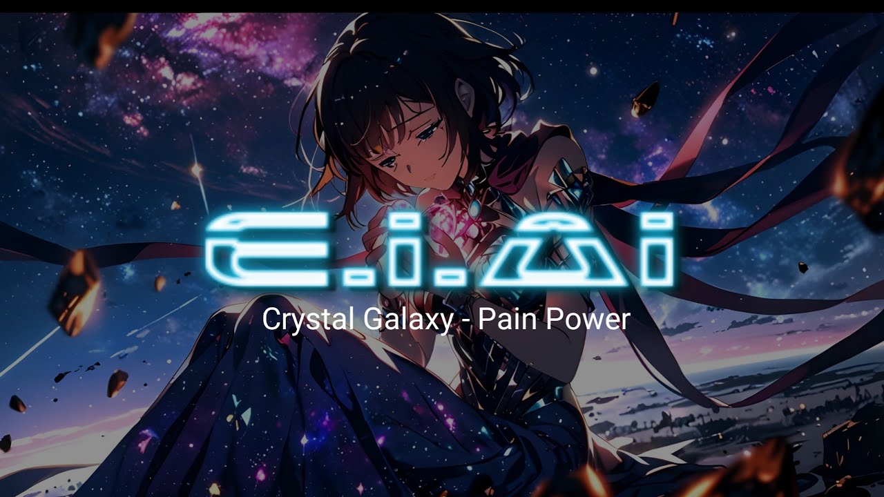 E. I. AI (ft. Crystal Galaxy) - Pain Power | IDOL TIME | No Copyright ...