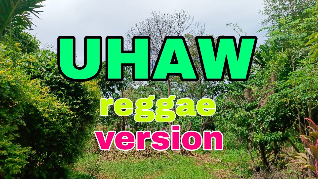 Uhaw reggae version music lyrics - YouTube