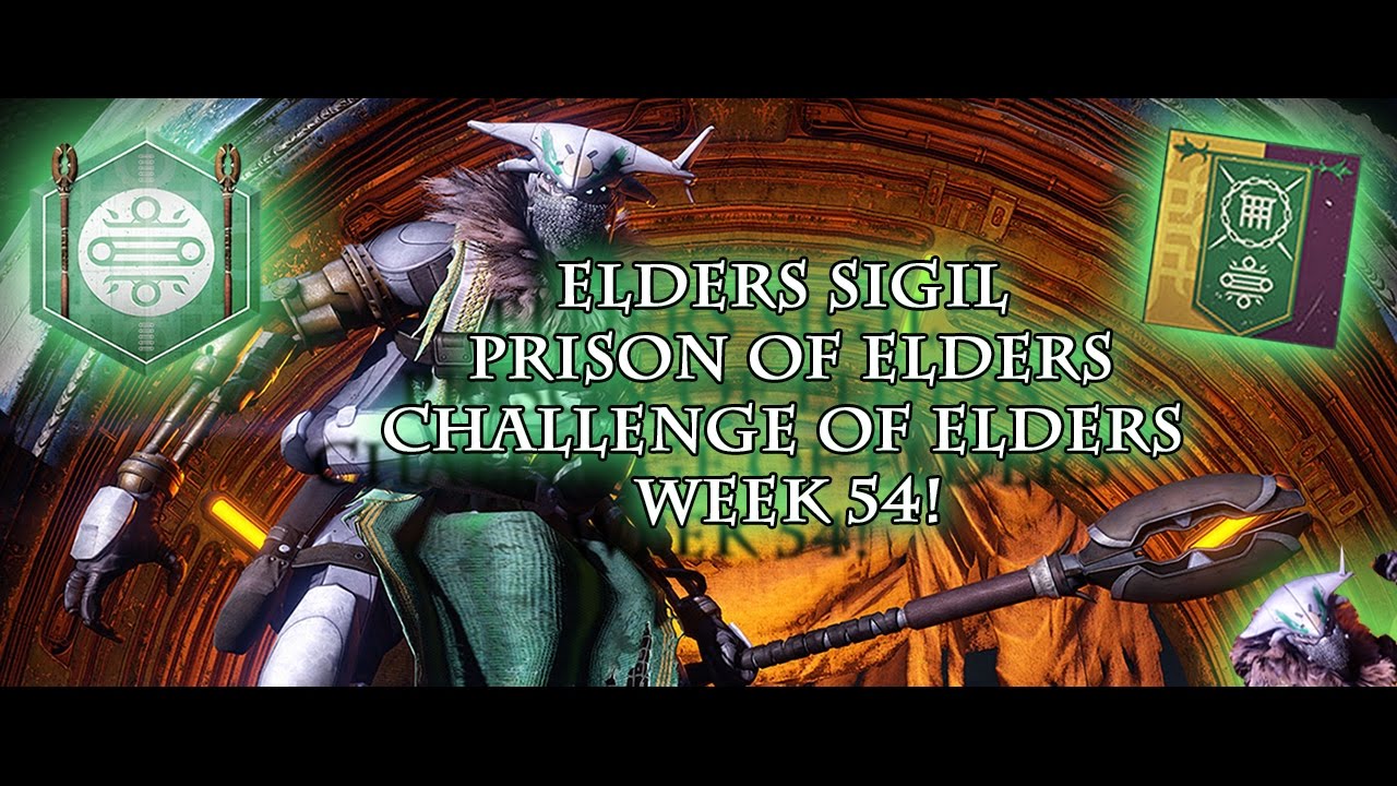 Destiny: Elders Sigil Prison of Elders Rewards & Bounties Week 54 ...
