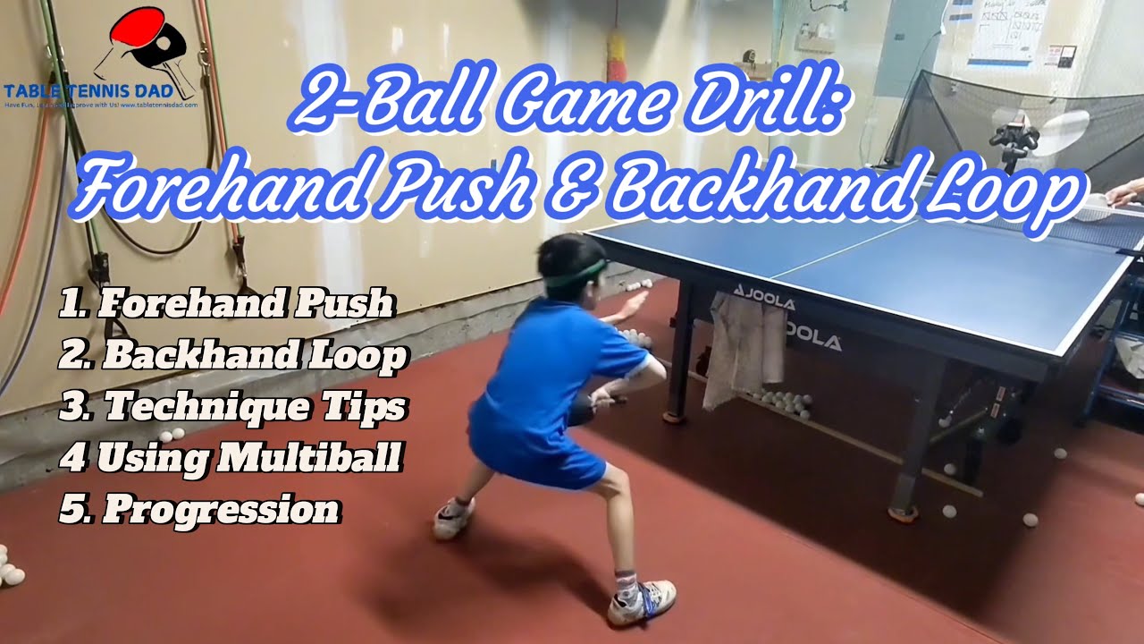 2-Ball Game Drill: Forehand Push & Backhand Loop (Table Tennis Tutorial ...