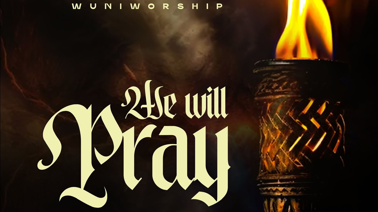 WE WILL PRAY (Audio) - Wuni - YouTube
