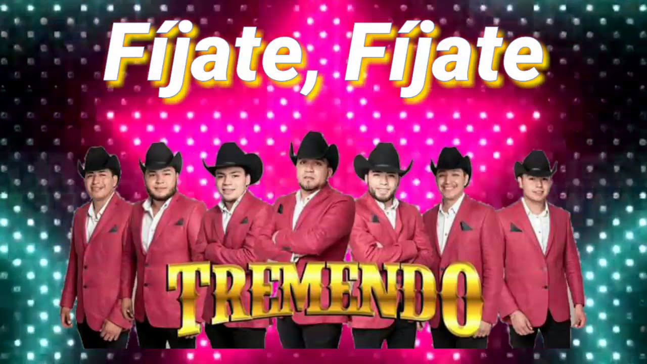 Grupo Tremendo 2017 - Fíjate, Fíjate ♪ ESTUDIO - YouTube