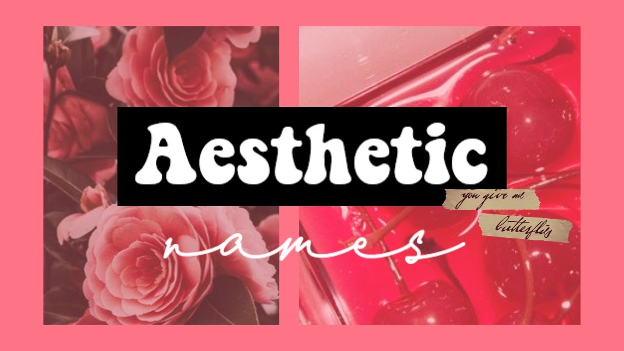 AESTHETIC NAMES! | PART ONE | ~♡ - YouTube