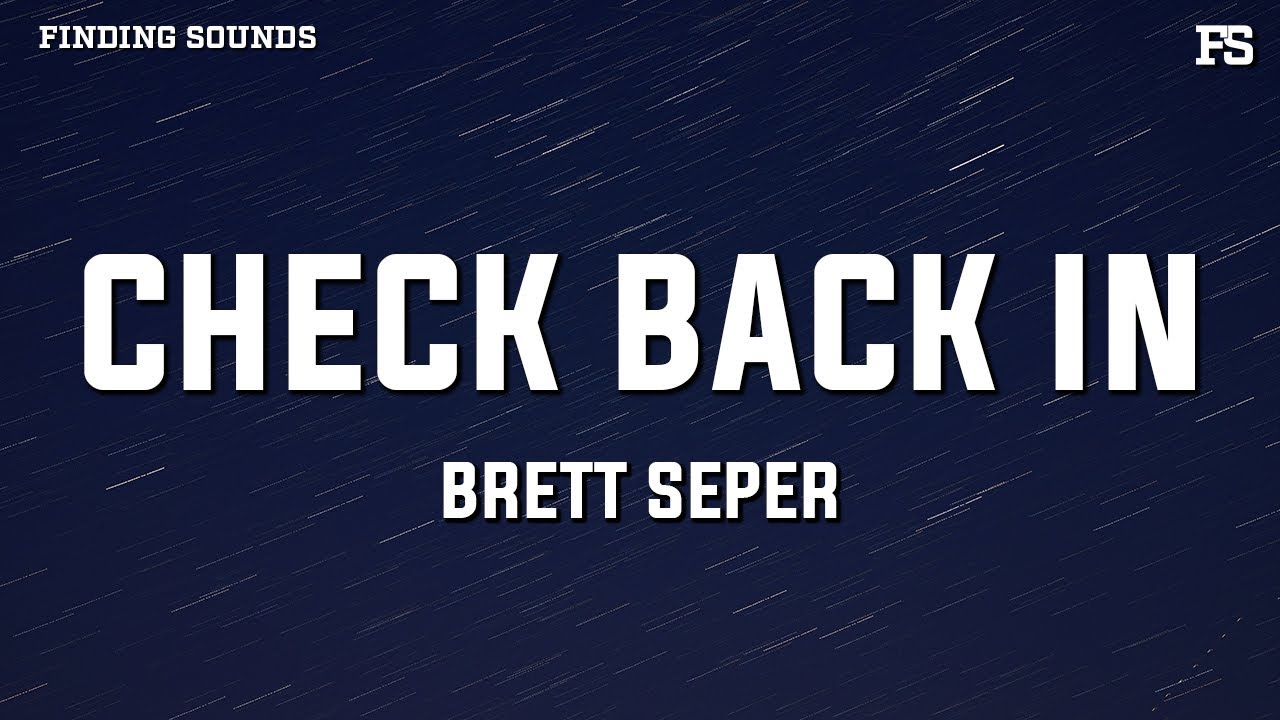 Brett Seper - check back in (Lyrics) - YouTube