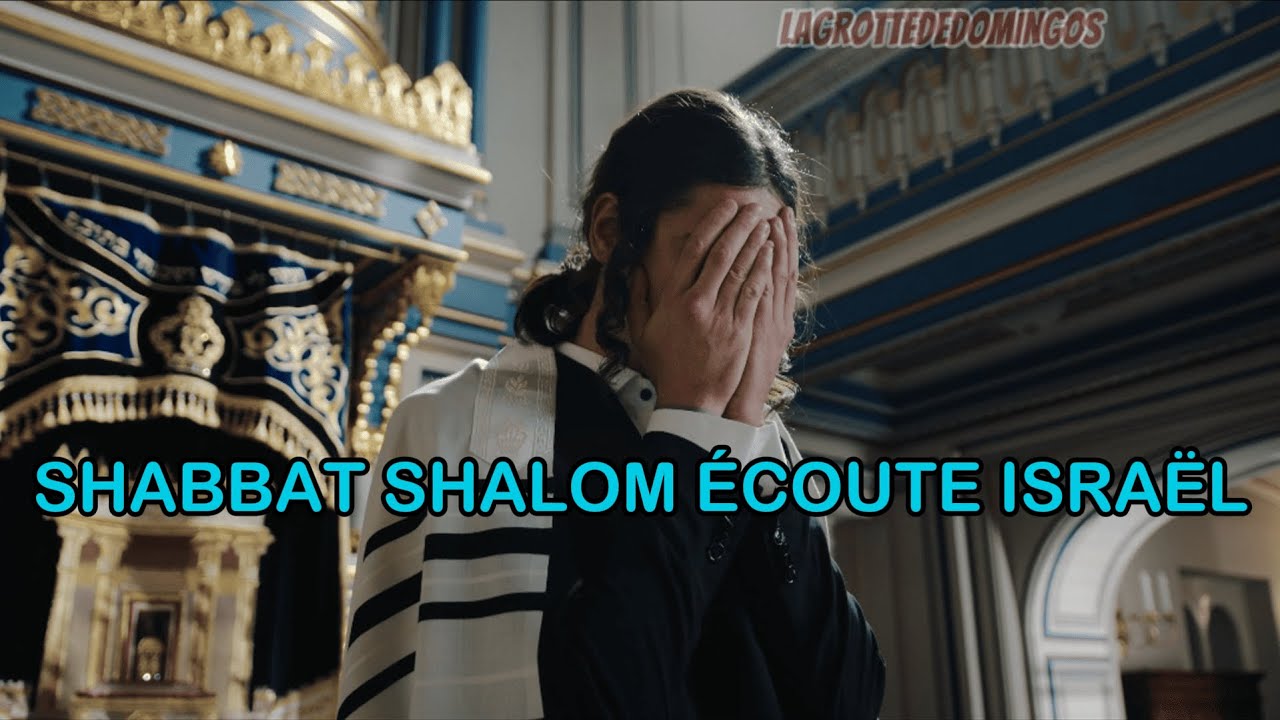 Shabbat shalom écoute Israël - version longue - YouTube