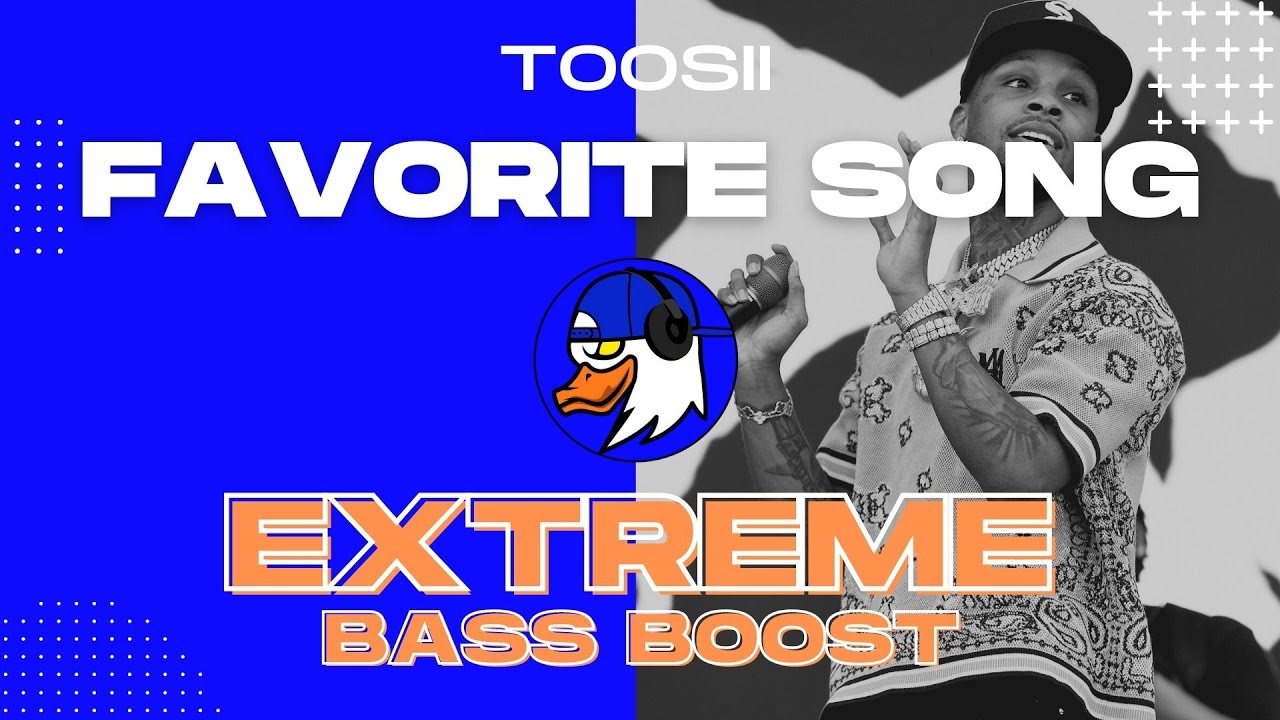 EXTREME BASS BOOST FAVORITE SONG - TOOSII - YouTube