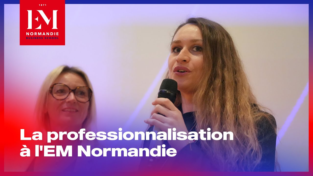 La professionnalisation à l'EM Normandie - YouTube