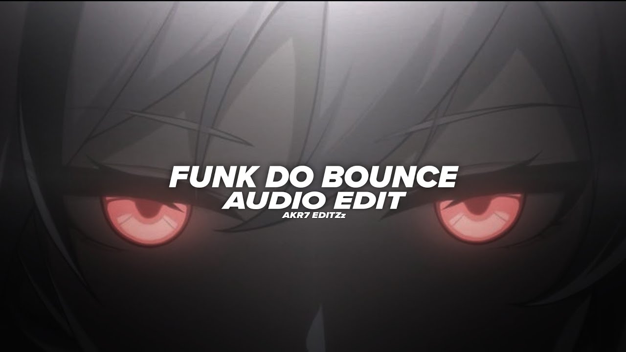 funk do bounce - edit audio (ariis) - YouTube