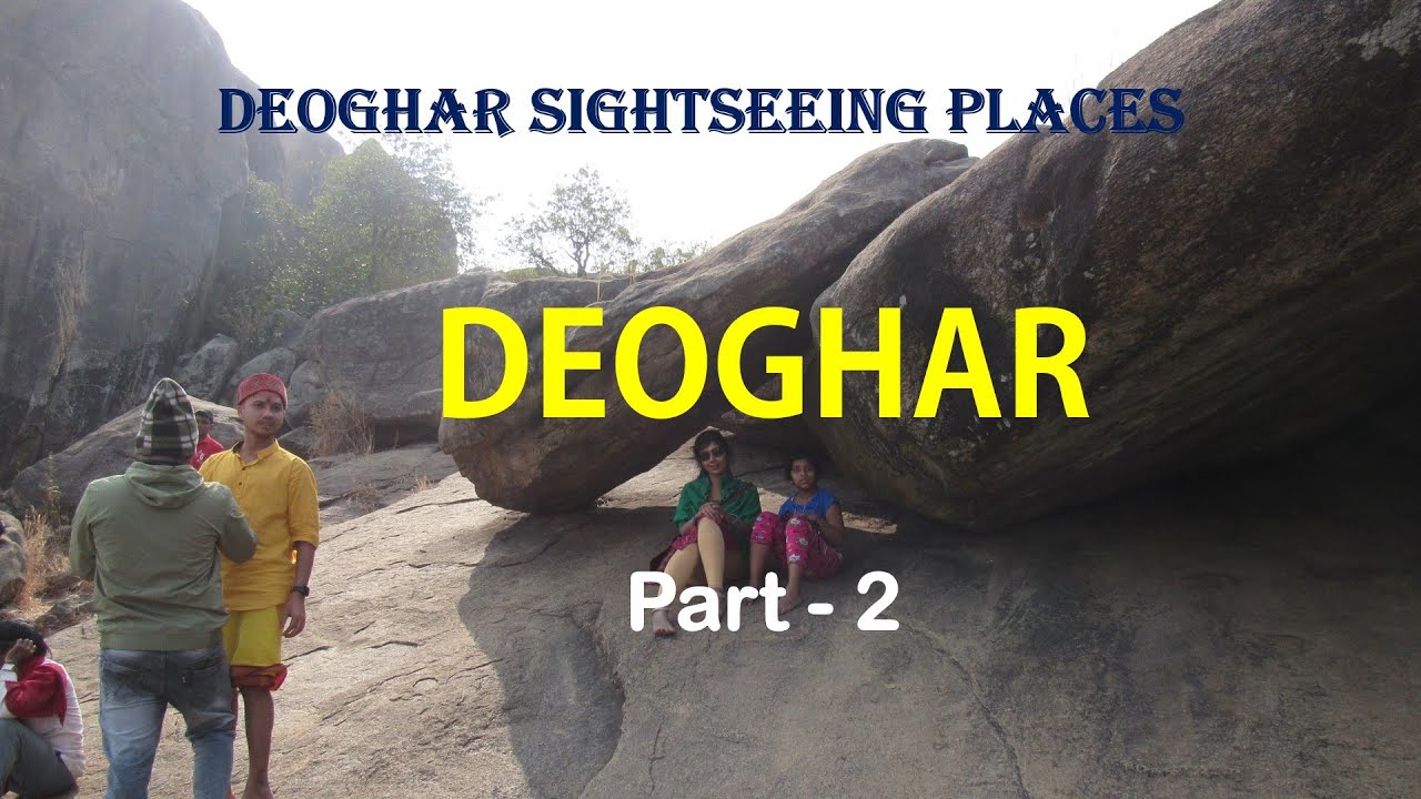 Deoghar tour | Deoghar sightseeing | Deoghar tour guide, Part -II | A ...