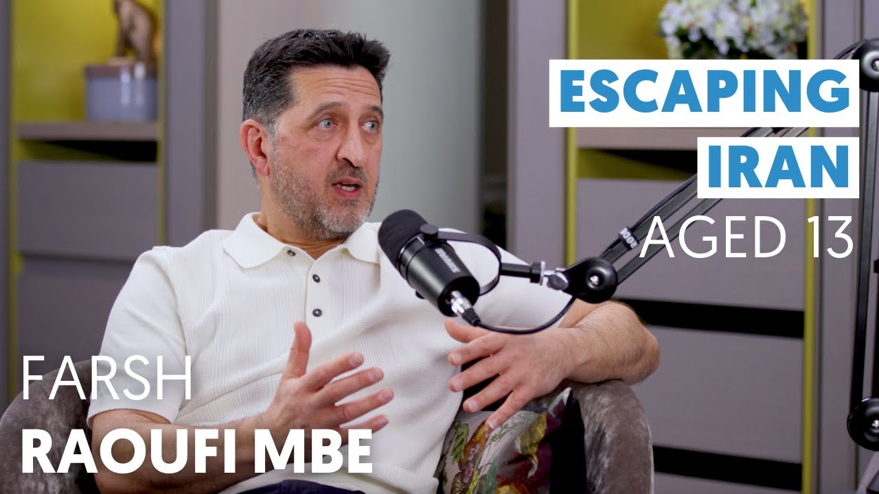 E12: Farsh Raoufi MBE: Breaking Free - My Escape from Iran - YouTube