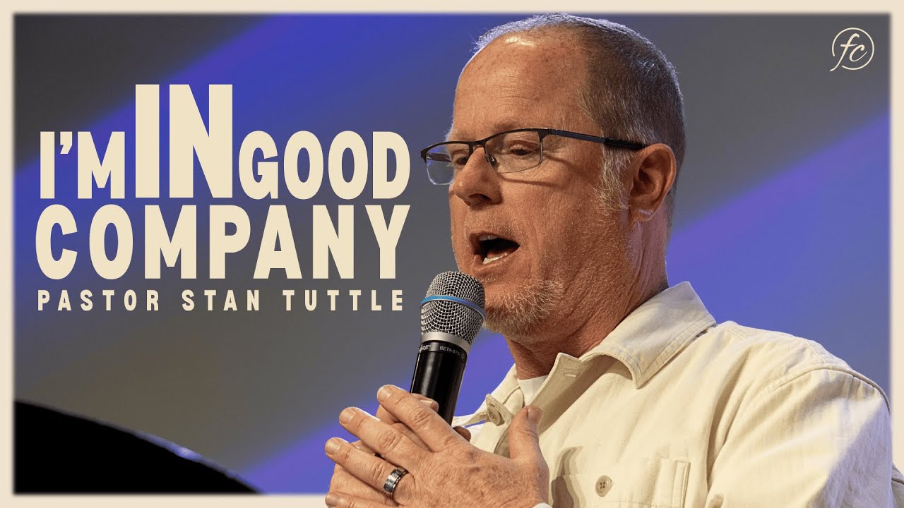 I'm In Good Company | Pastor Stan Tuttle | Freewater Church - YouTube
