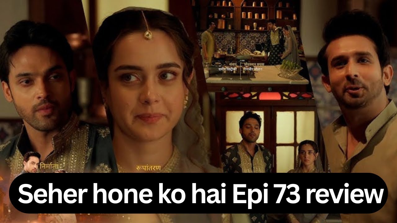 Seher hone ko hai Episode 73 Review | RIshita Kothari PARTHSAMTHAAN # ...