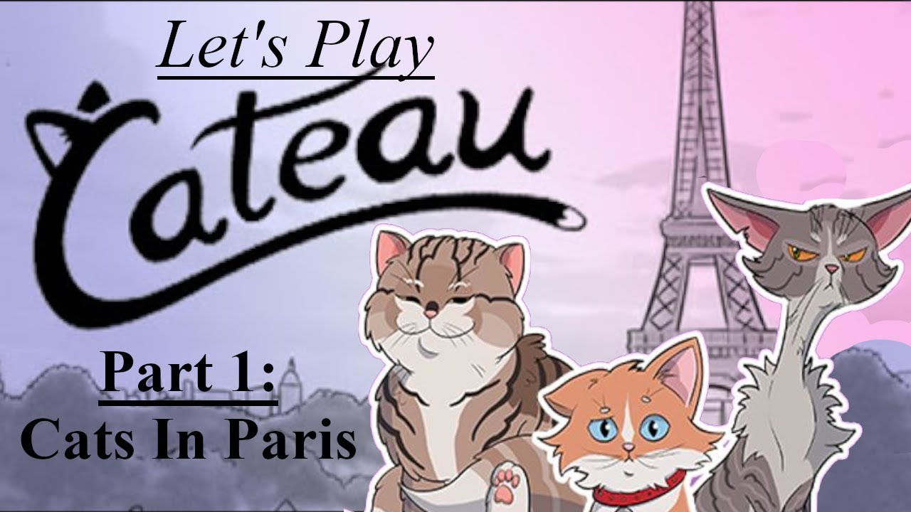 Cateau Part 1: Cats in Paris – GreenGimmick Gaming - YouTube