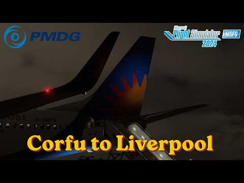 MSFS 2024 | PMDG 737-800 | Jet2 | Corfu to Liverpool | Full Flight | #msfs2024