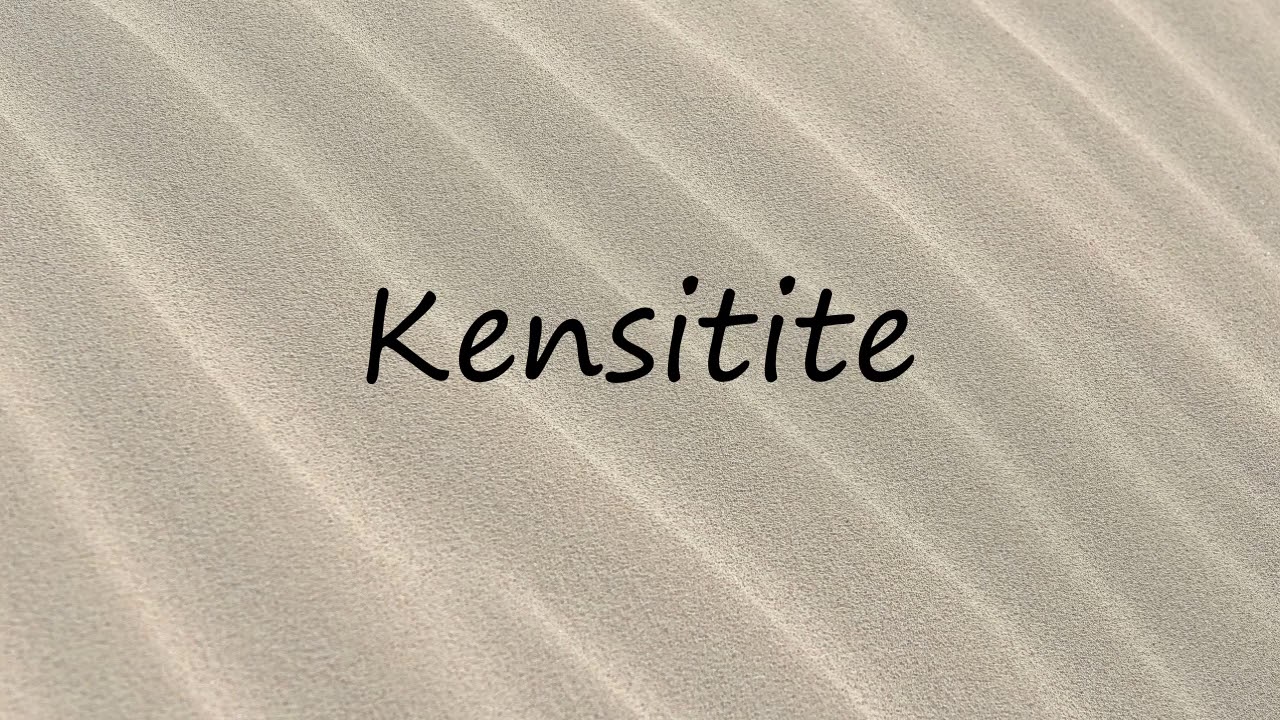 How to Pronounce Kensitite? - YouTube