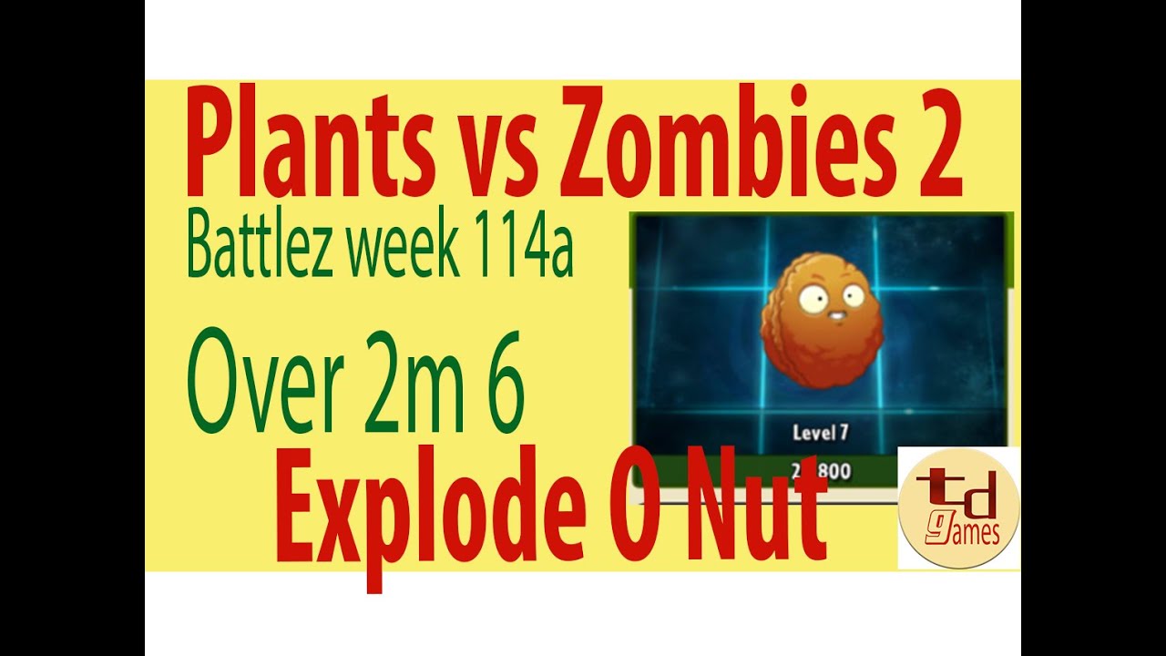 PvZ2 Arena Plants vs Zombies 2 Battle week 114 a Explode O Nut find ...
