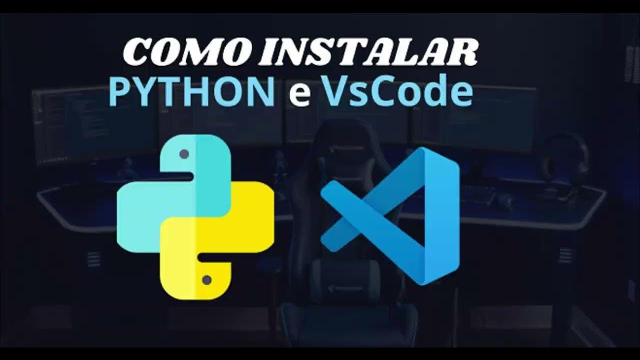 Instalando Python e Visual Studio Code - YouTube