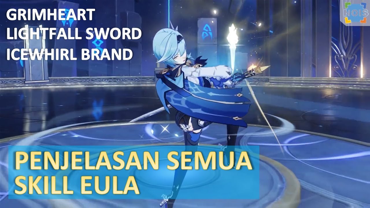 Penjelasan Semua Skill Eula | Grimheart Lightfall Sword - Genshin Impact Indonesia - YouTube