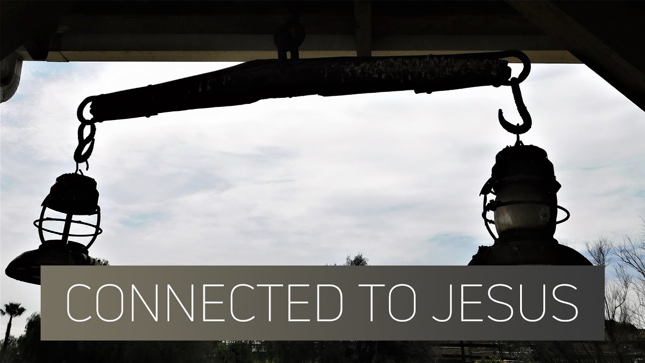 Connected to Jesus - YouTube