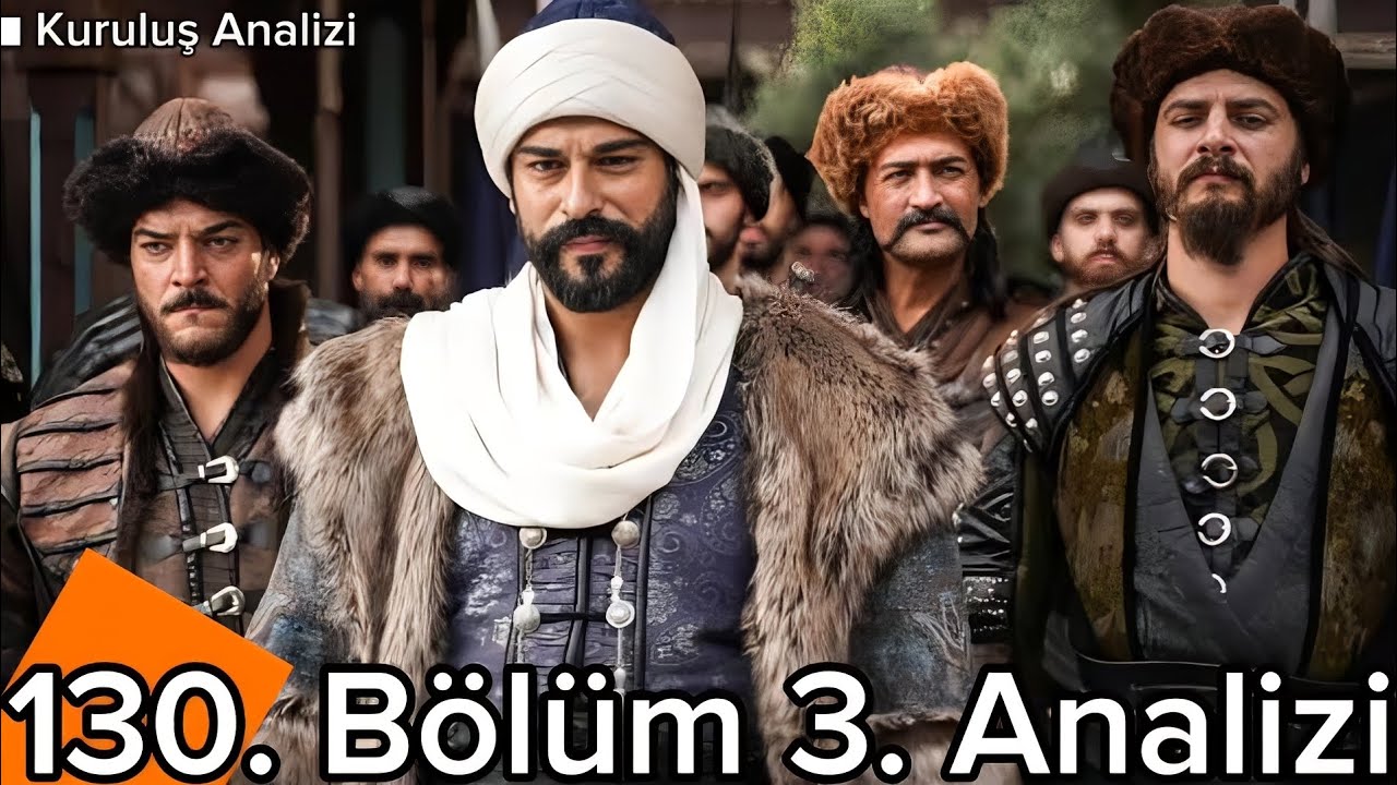 Kuruluş Osman 130. Bölüm 3. Analizi | Hutbe'ler okunsun Devlet kurulsun ...