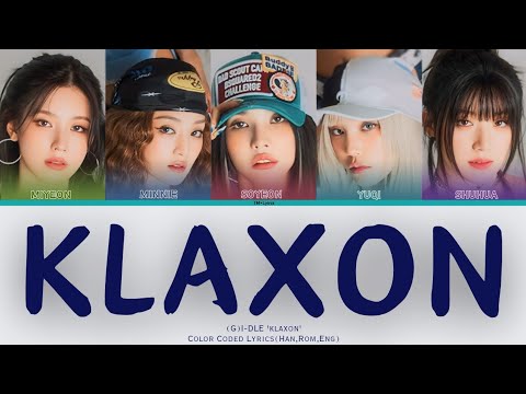 (G)I-DLE 'Klaxon' Color Coded Lyrics(Han,Rom,Eng) #gidle #klaxon #lyrics - YouTube