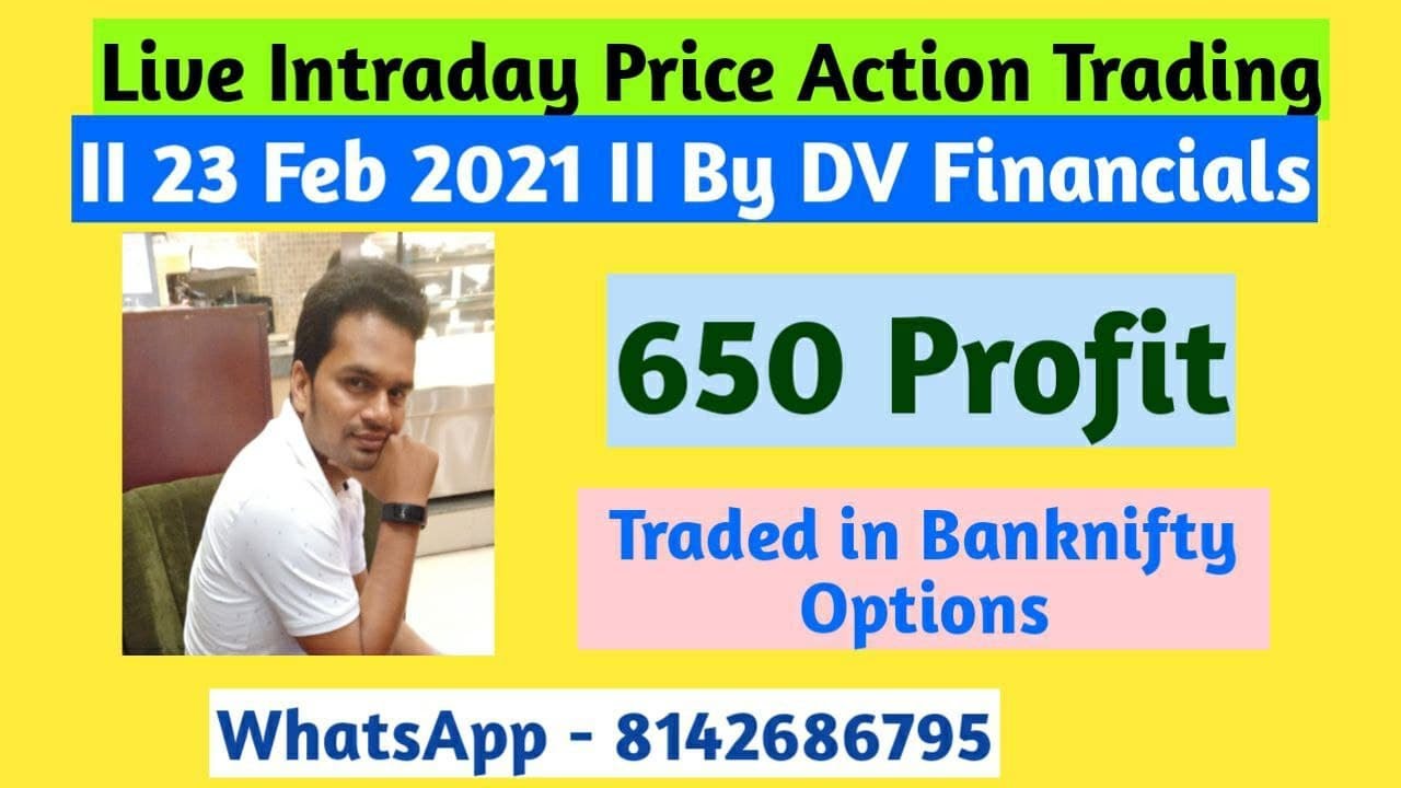 Live Intraday Price Action Trading || DV Financials || 23 February 2021 ...