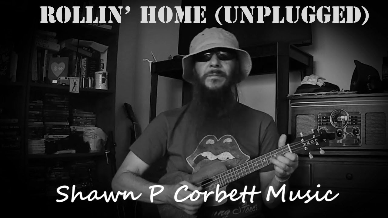 Rollin' Home (Unplugged) by Shawn P Corbett (Original Live) - YouTube