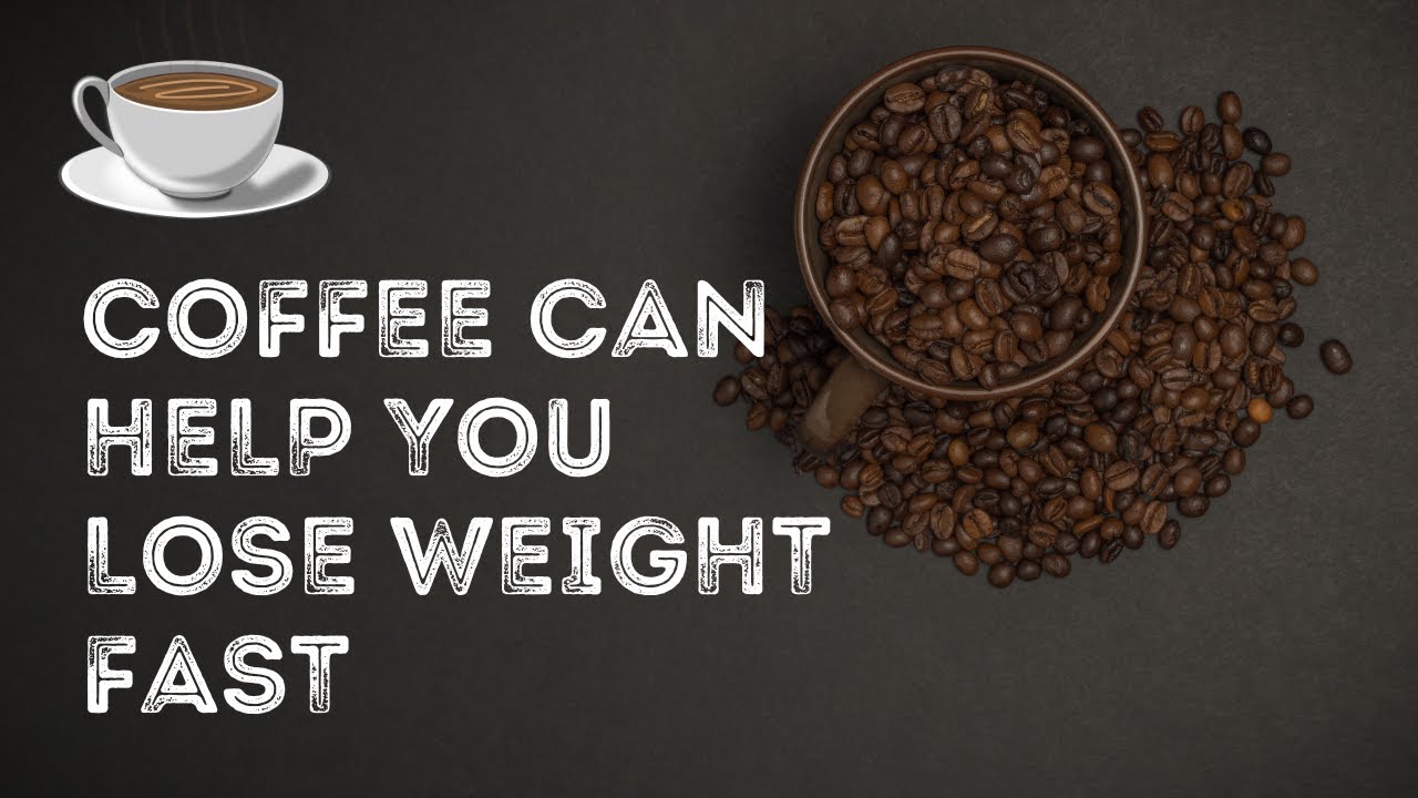 Transform Your Body: How Coffee Can Help You Lose Weight Fast # ...