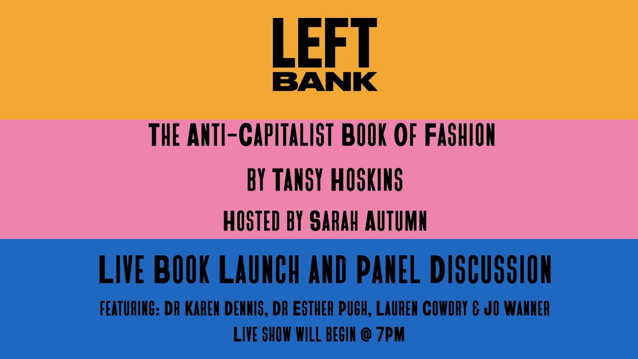 The Anti-Capitalist Book of Fashion by Tansy Hoskins | Book launch ...